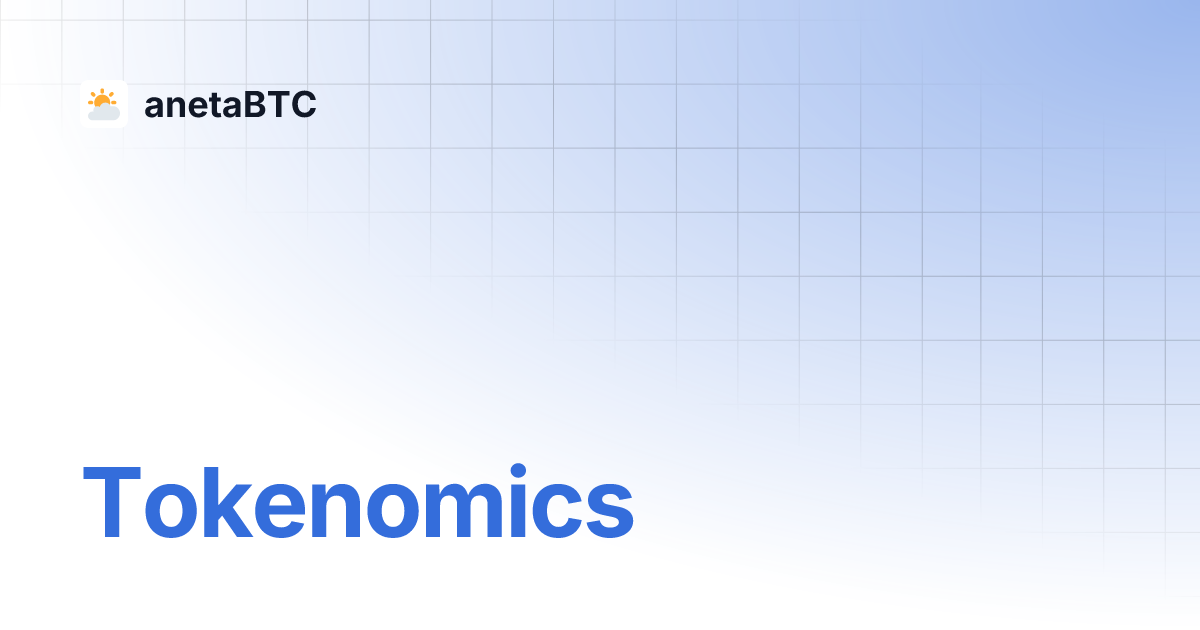 Tokenomics | anetaBTC Tokenomics | anetaBTC
