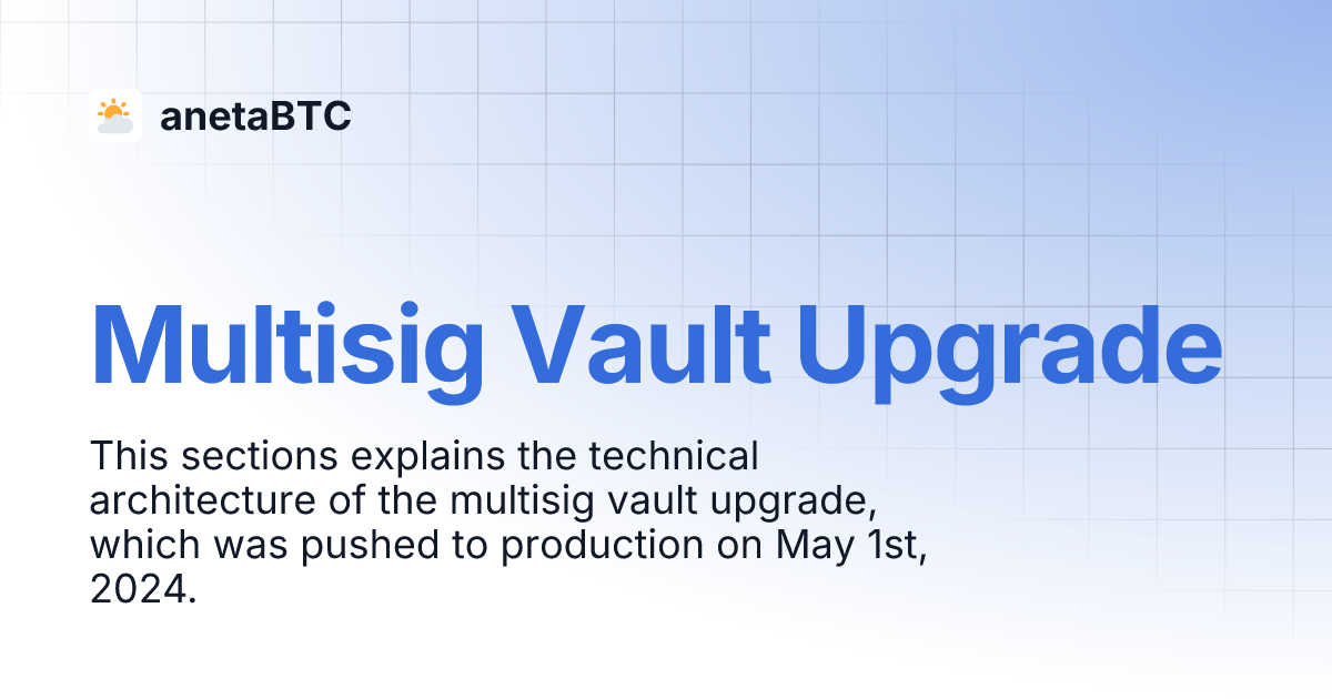 Multisig Vault Upgrade | anetaBTC Multisig Vault Upgrade | anetaBTC